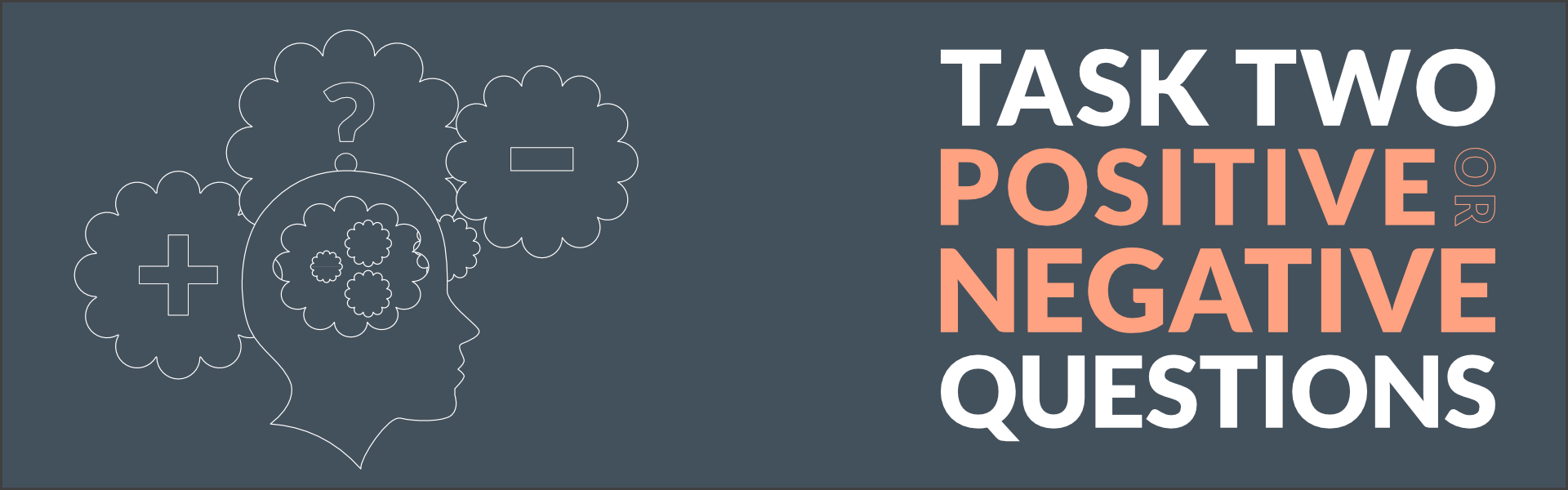 TASK TWO IELTS QUESTIONS: POSITIVE OR NEGATIVE – IELTSteachers.com