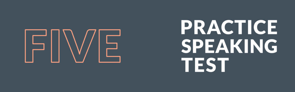 PRACTICE SPEAKING TEST NO.5 – IELTSteachers.com